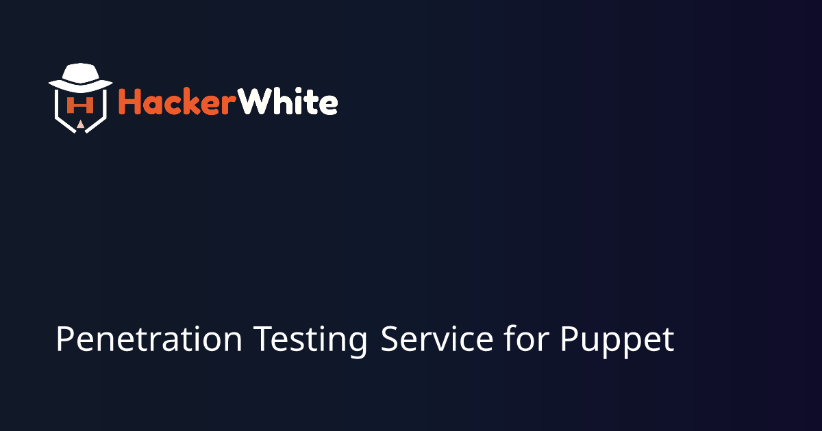 Penetration Testing Service for Puppet – HackerWhite